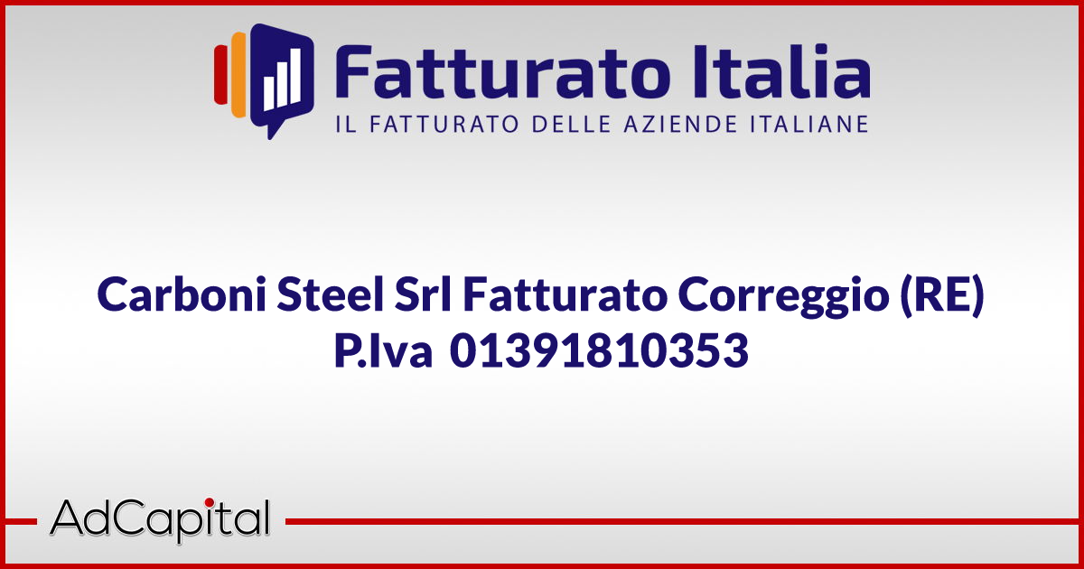 Carboni Steel Srl Fatturato Correggio (RE) P.Iva 01391810353